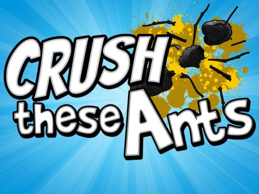 Crush These Ants - Y8 Games
