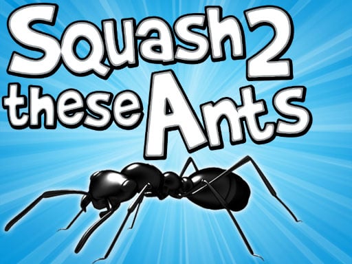Squash These Ants 2 - Y8 Games